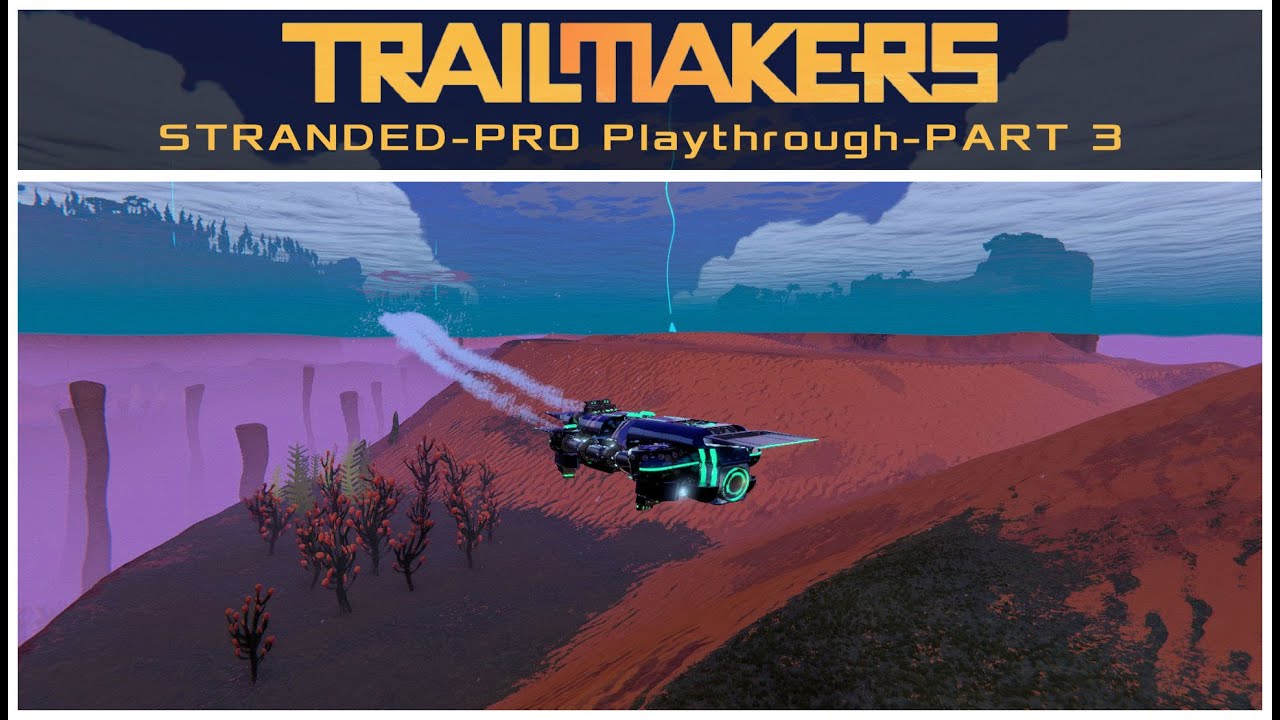 Trailmakers Stranded Campaign | Pro Playthrough part 3 - YouTube
