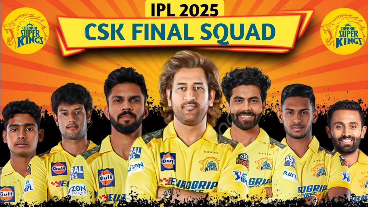 IPL 2025 CSK Final Squad | धोनी का आखिरी IPL | CSK Playing 11 2025 | # ...
