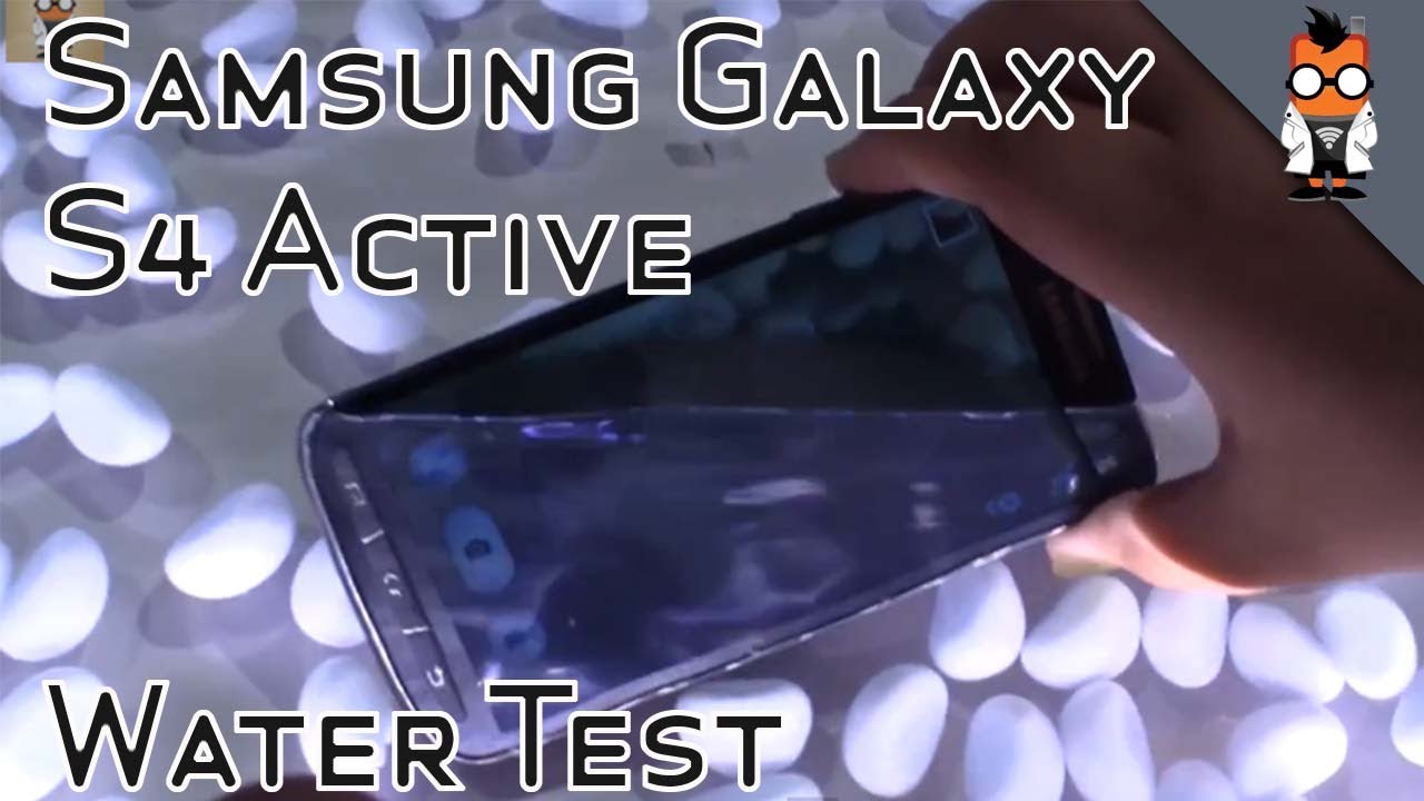 Samsung Galaxy S4 Active "Water Test" - YouTube