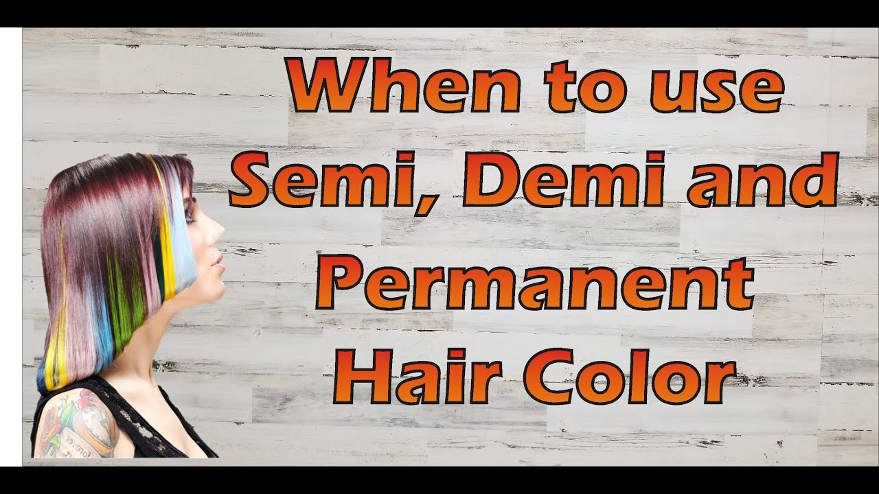 When to use semi permanent hair color, demi permanent hair color ...