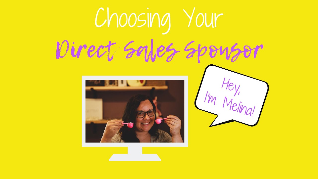 Choosing Your Direct Sales Sponsor - YouTube