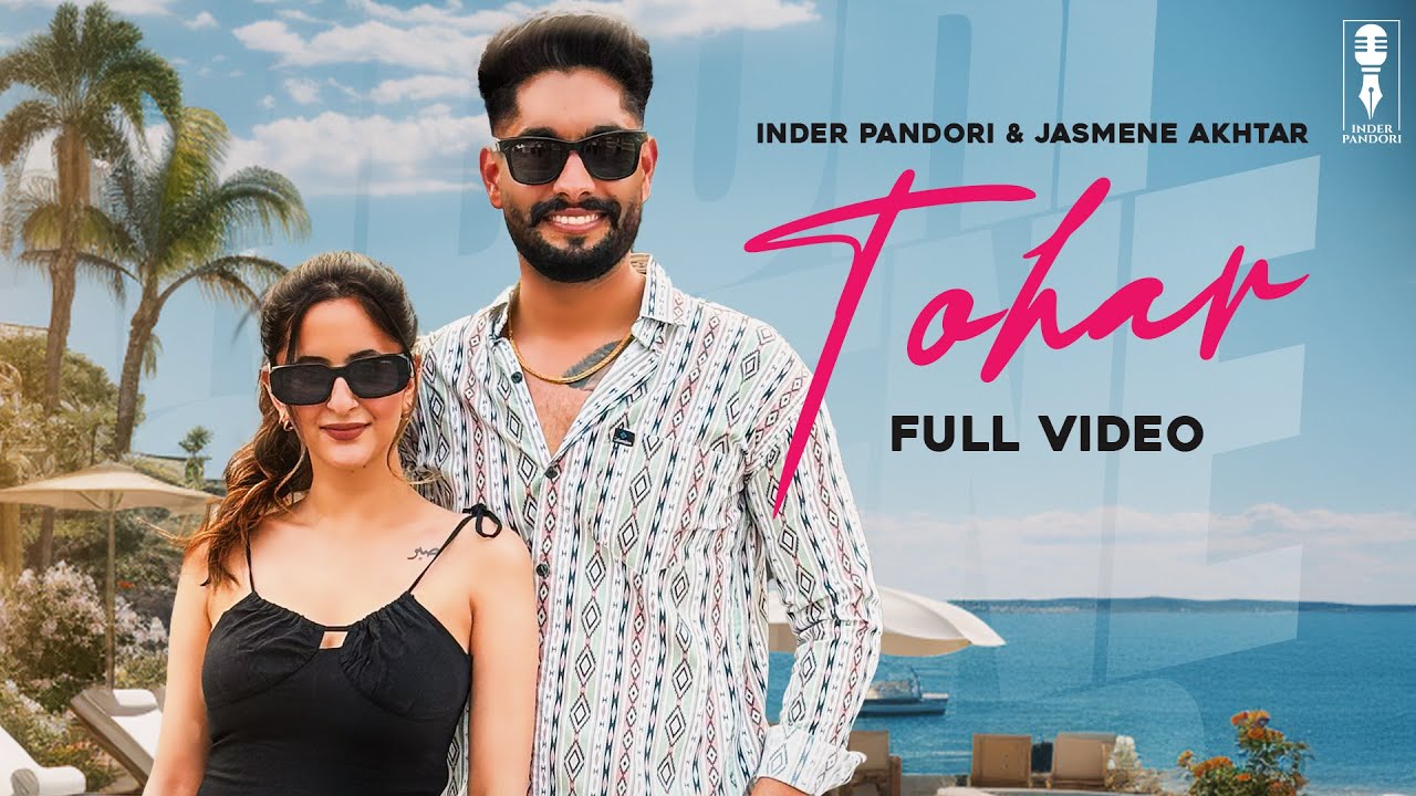 Tohar ( Official Music Video ) Inder Pandori | Jasmeen AKhtar | Riya ...