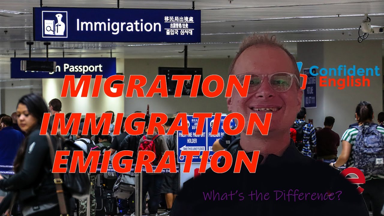 Migration, Immigration & Emigration: What's The Difference? | Confident ...