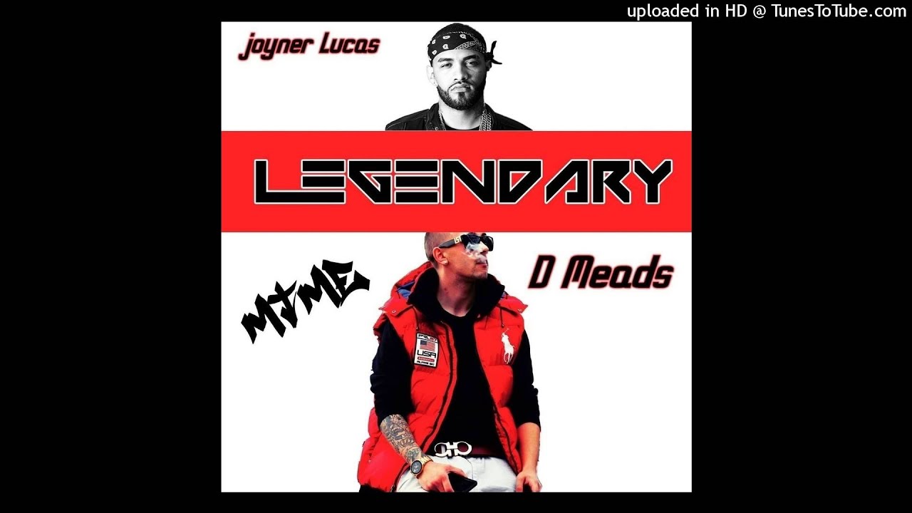 D Meads ft. Joyner Lucas - Legendary - YouTube