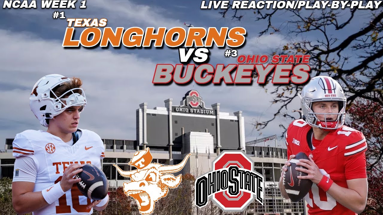 #1 Texas Longhorns vs #3 Ohio State Buckeyes LIVE REACTION/Play-By-Play ...