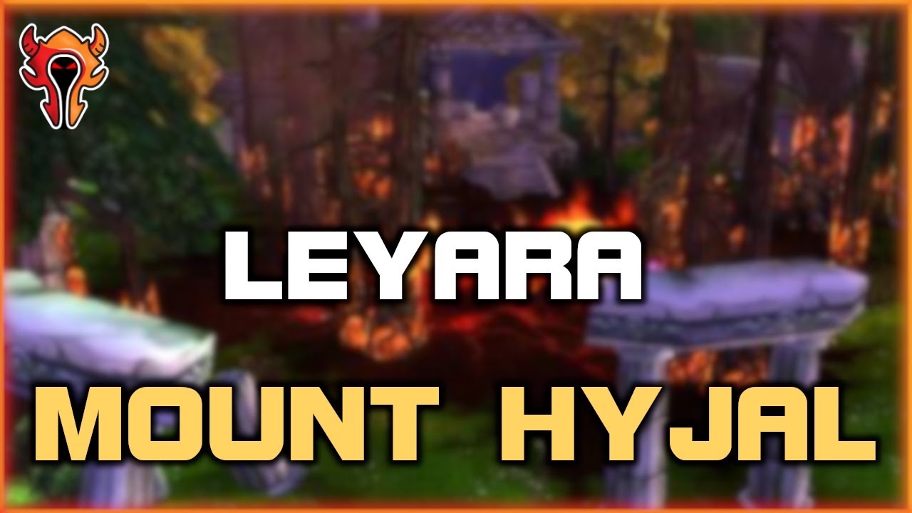 Leyara - Mount Hyjal - YouTube