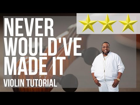 How to play Never Would've Made It by Marvin Sapp on Violin (Tutorial ...