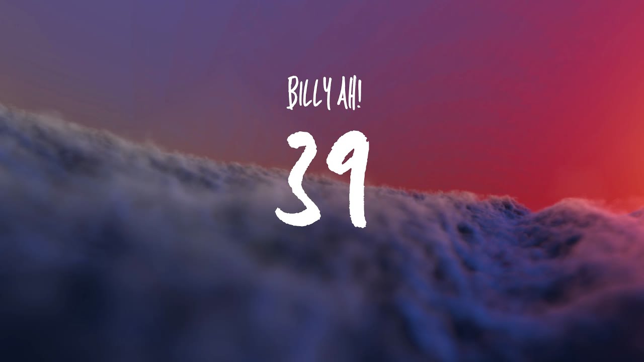 Billy Ah! - 39 (Official Lyric Videos) - YouTube