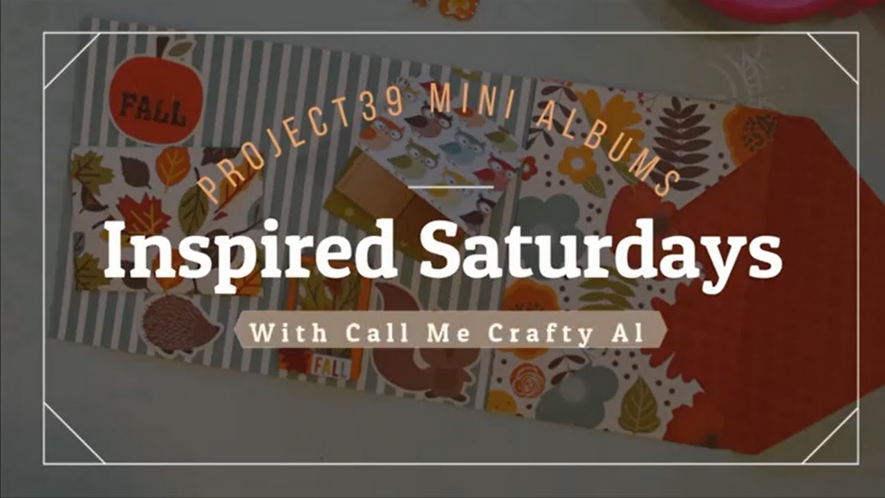 Inspired Saturdays with Project39 Mini Albums- A collaboration with ...