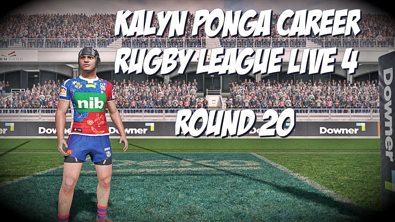 KALYN PONGA CAREER - Rugby League Live 4 (round 20) - YouTube