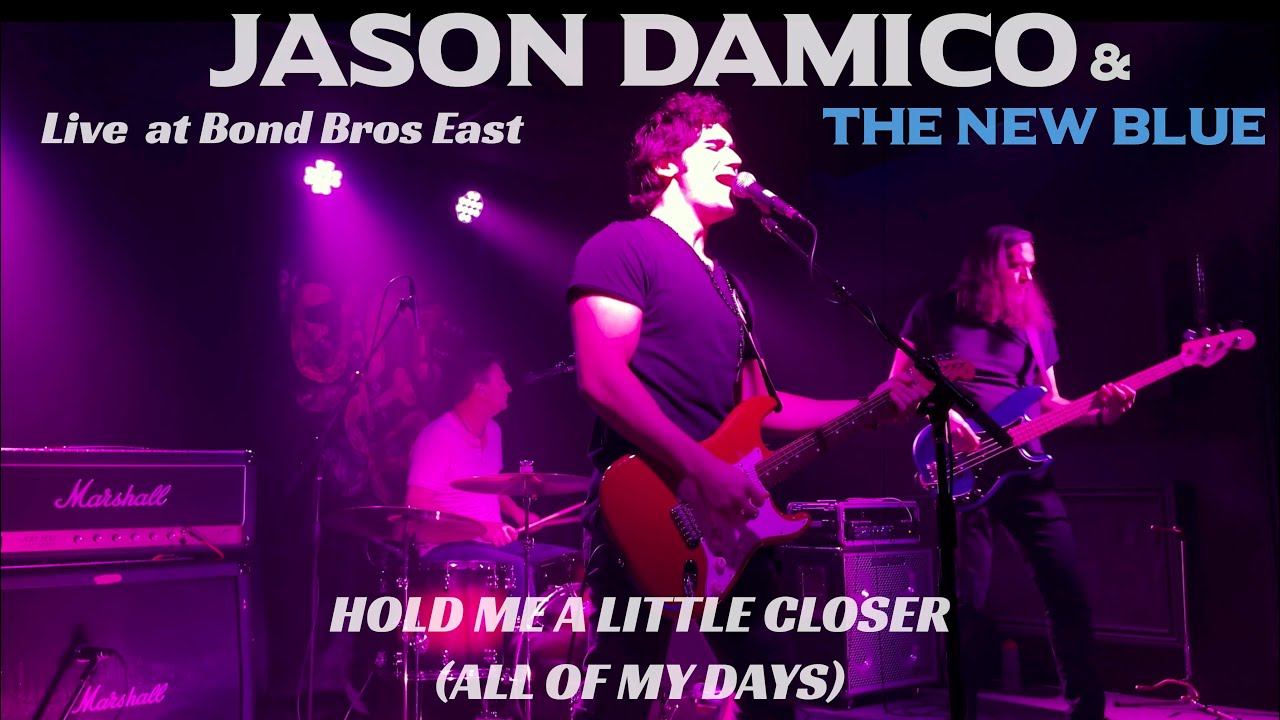 Jason Damico & The New Blue - Hold Me A Little Closer (All Of My Days ...