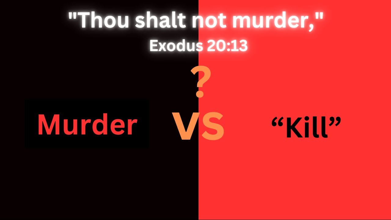 The Surprising Truth: Why the Bible Says 'MURDER’ Instead of ‘KILL’ in ...