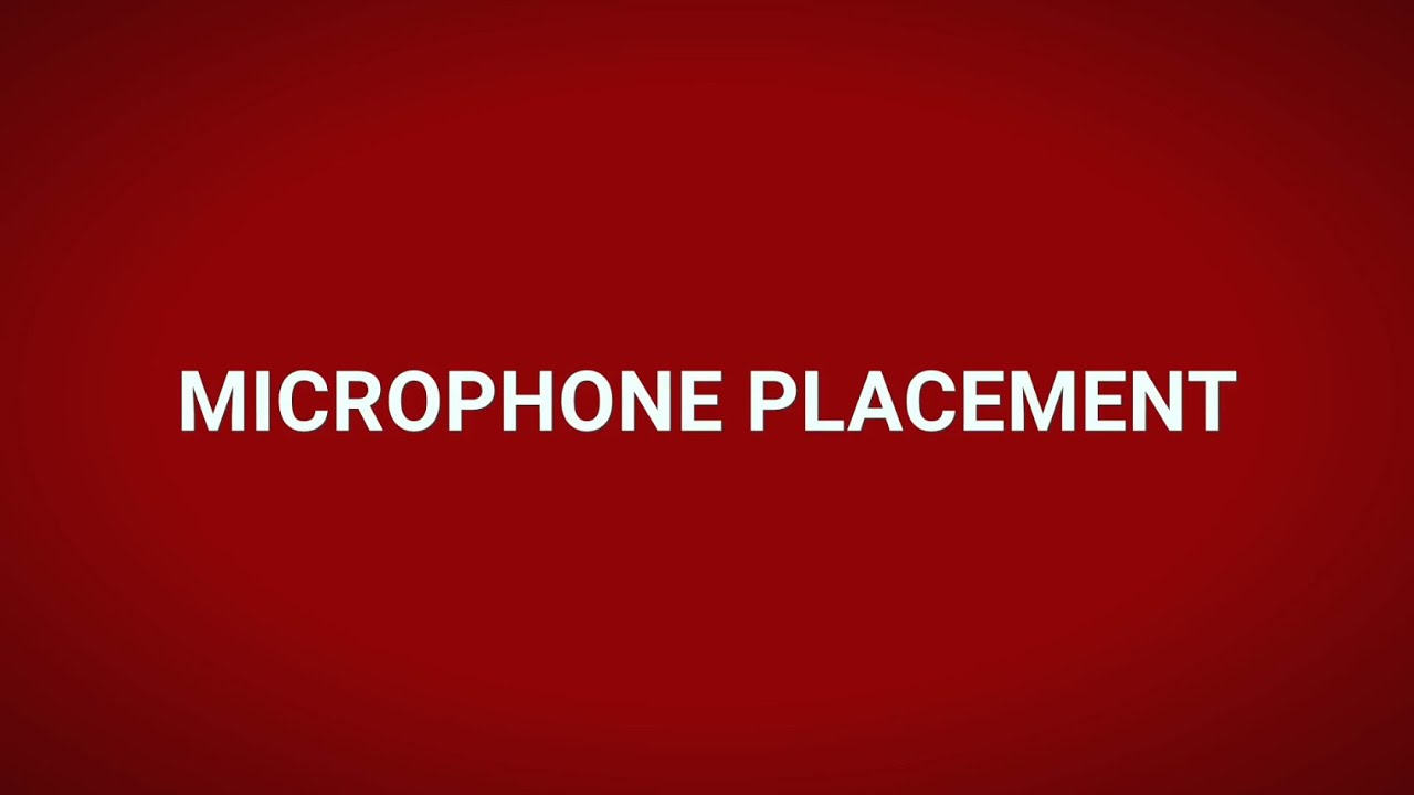 Microphone Placement - YouTube