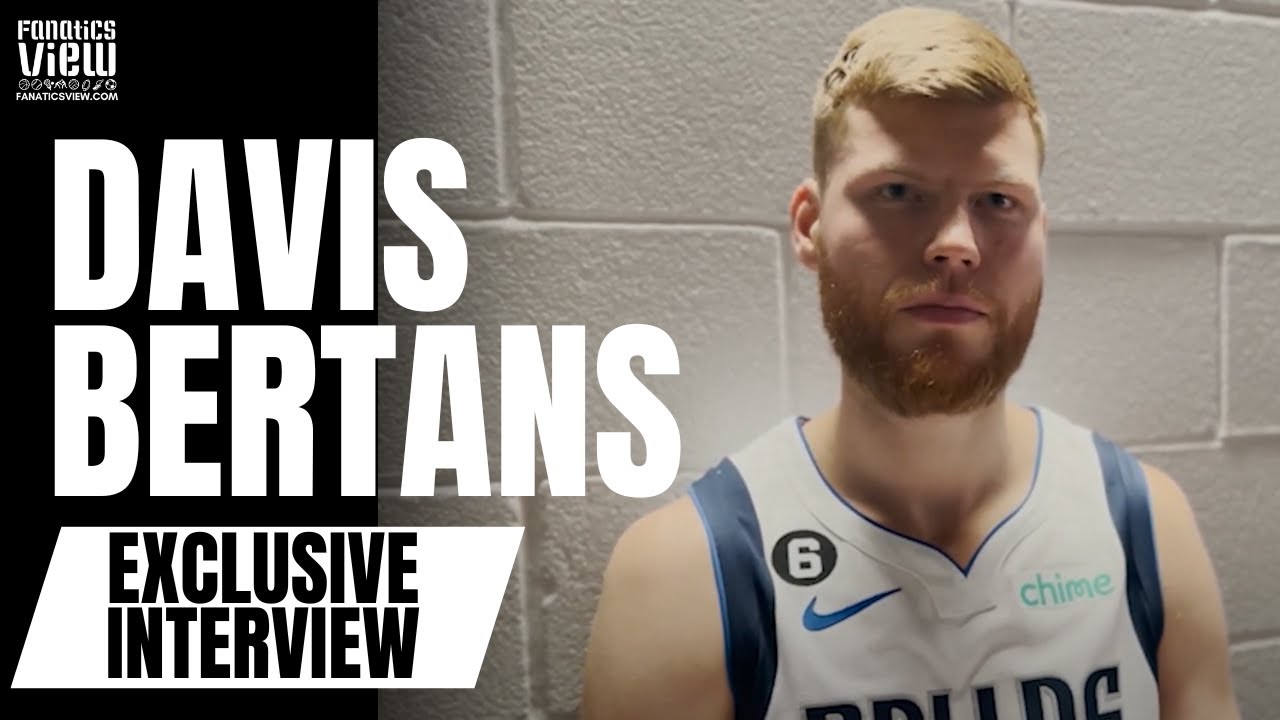 Davis Bertans Details Transition to Dallas, Mavs Making WCF & Gives Mt ...