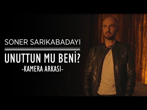 Soner Sarıkabadayı - Unuttun Mu Beni? (Klip Backstage)