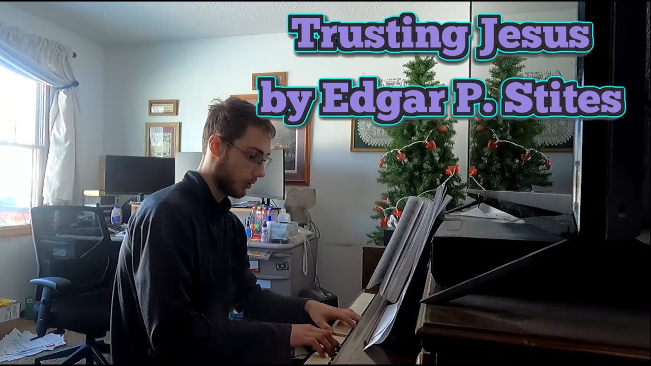 [MP #652] Trusting Jesus by Edgar P. Stites - YouTube