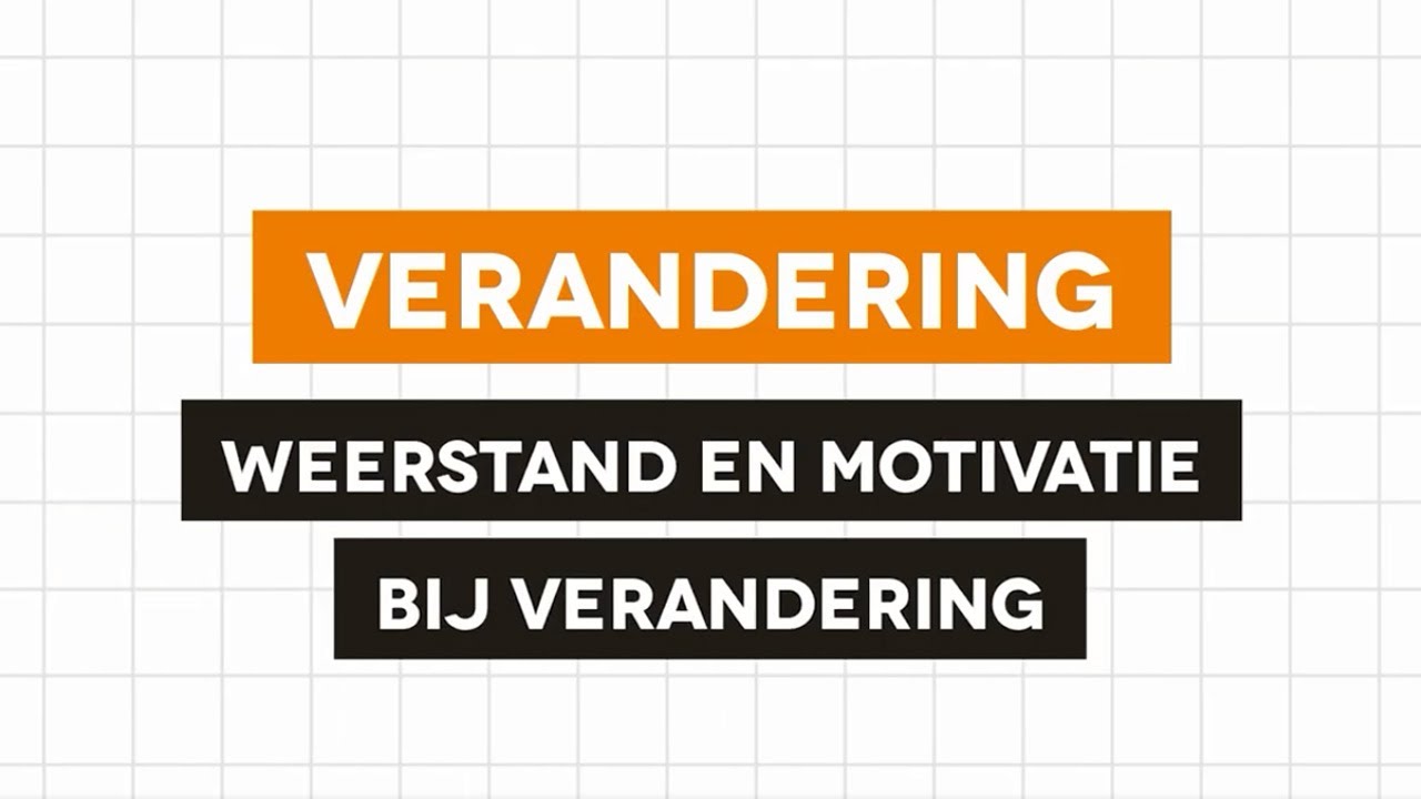 Verandering - Weerstand en motivatie bij verandering - YouTube