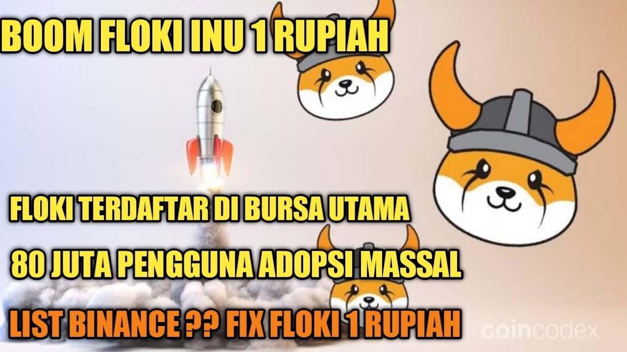 BOOM FLOKI INU TERBANG KE 1 RUPIAH ! FLOKI AKHIRNYA TERDAFTAR DI BURSA ...