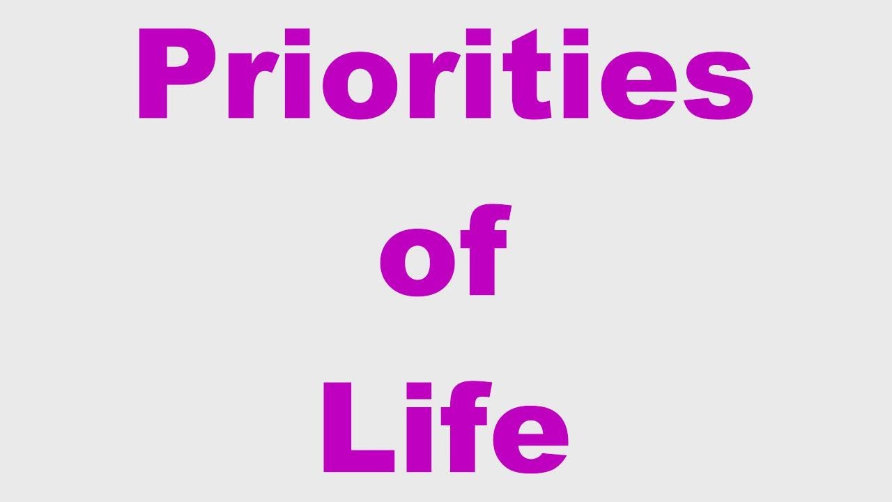 Priorities of Life - YouTube