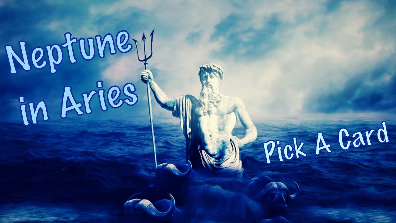 Pick A Card-Neptune Transit Aries - YouTube