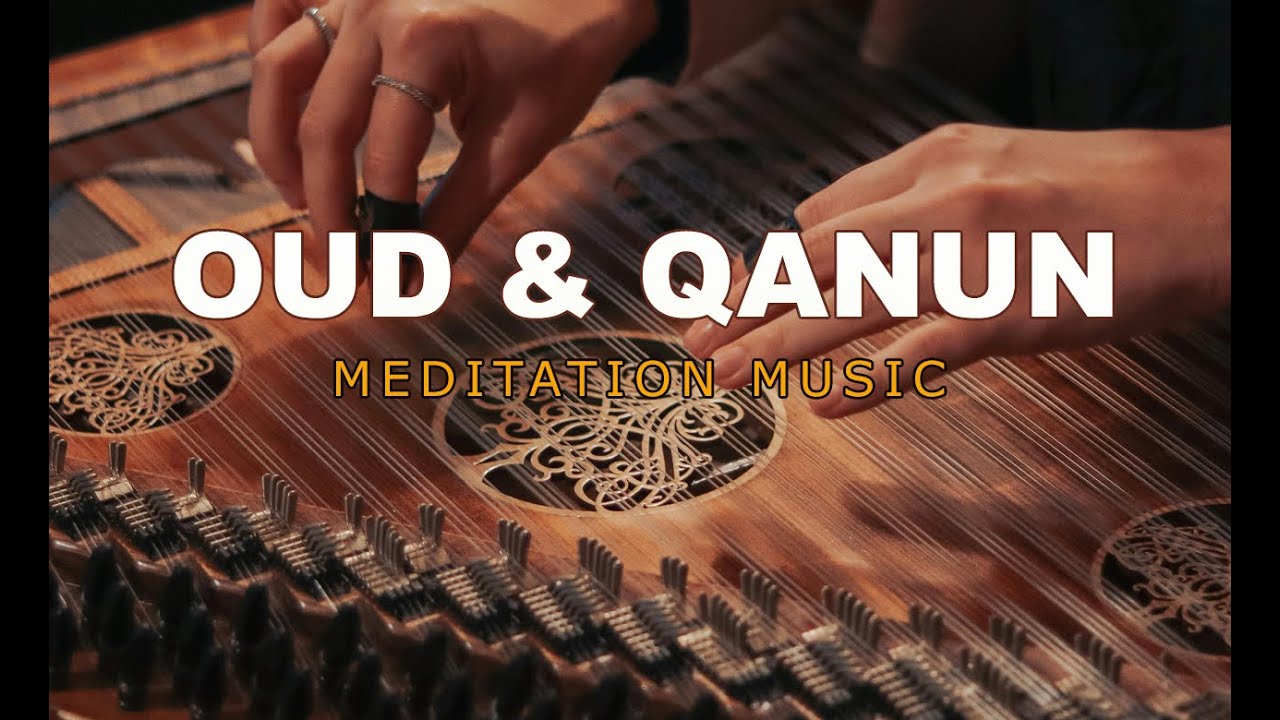 Arabic Oud & Qanun | Relaxing Instrumental Music for Meditation, Study ...