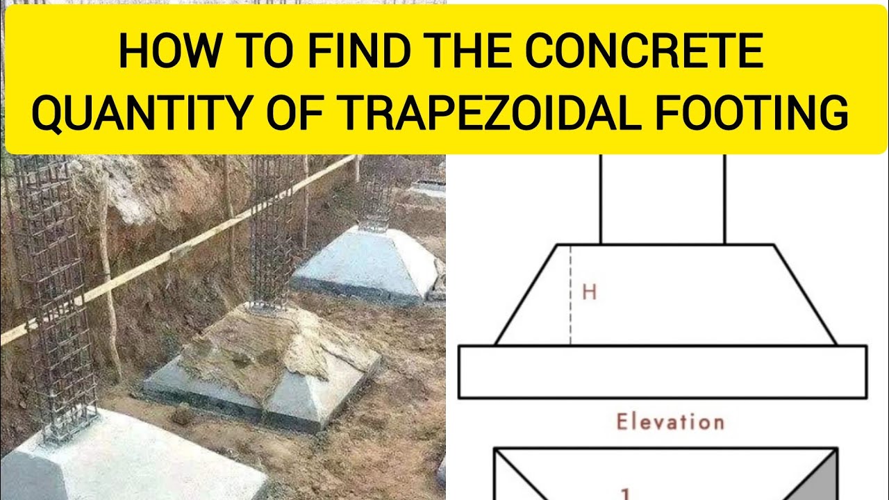 HOW TO FIND THE CONCRETE QUANTITY OF TRAPEZOIDAL FOOTING (TRAPEZOIDAL ...