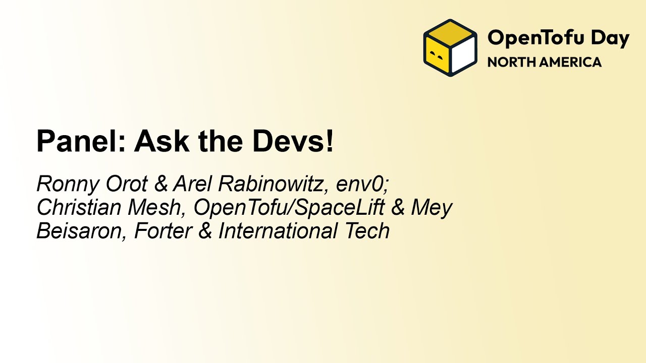 Panel: Ask the Devs! - Ronny Orot & Arel Rabinowitz, env0; Christian ...