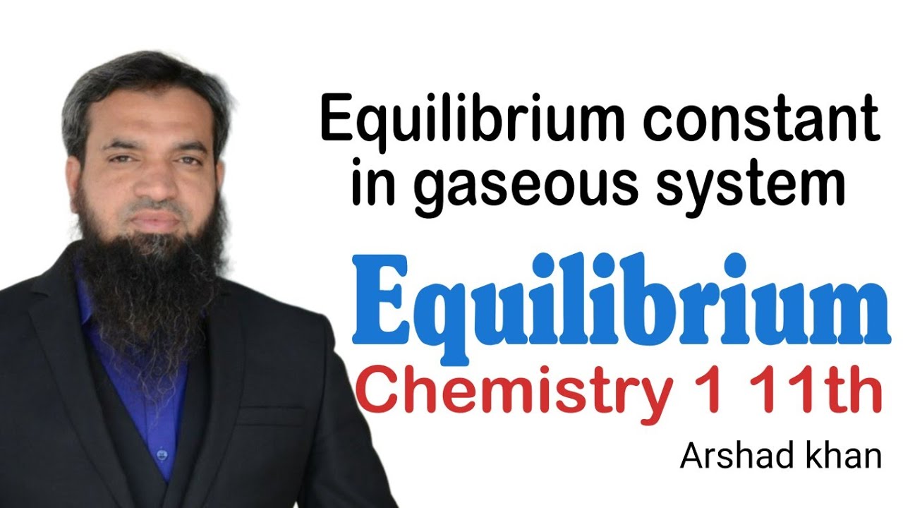 Equilibrium constant in gaseous system | Equilibrium Chemistry 1 11th ...