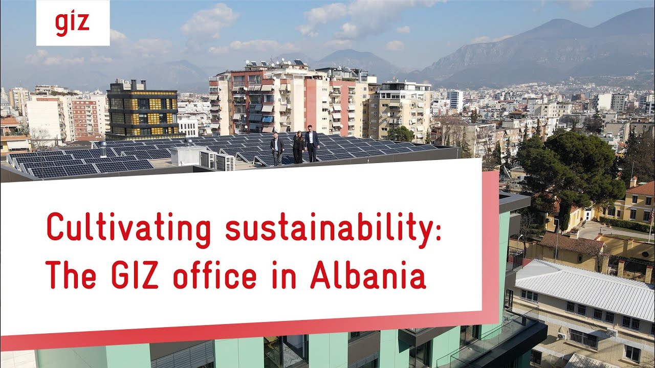 Cultivating sustainability: The GIZ office in Albania - YouTube