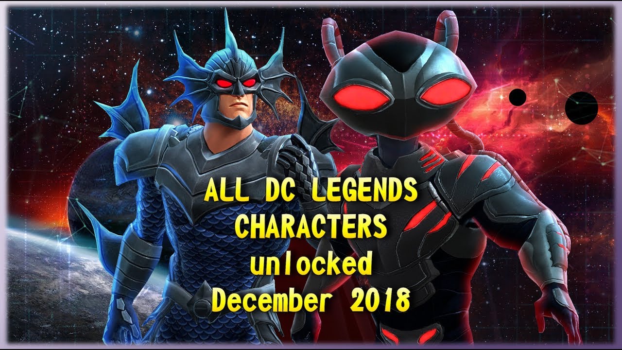 ALL DC LEGENDS CHARACTERS unlocked December 2018 / Todos los personajes ...