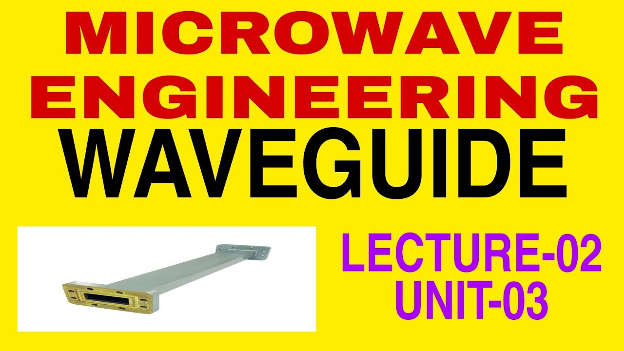 MICROWAVE ENGINEERING||WAVEGUIDE||LECTURE-02||UNIT-03||6TH SEMESTER ...