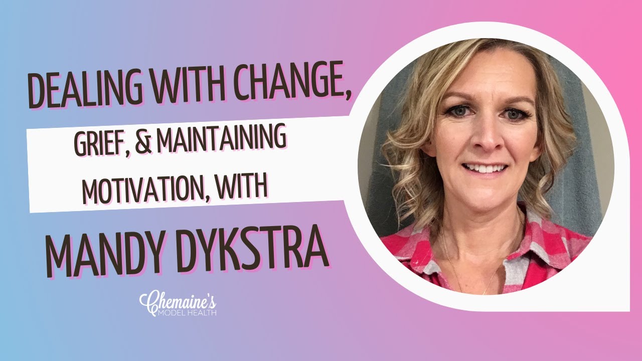 Dealing with change, grief, & maintaining motivation, with Mandy Dykstra. - YouTube
