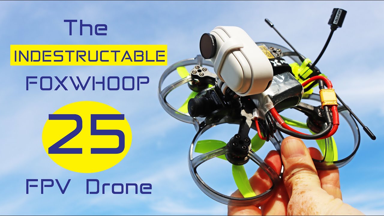 The Unbreakable FPV Drone - Foxwhoop 25 - Review - YouTube