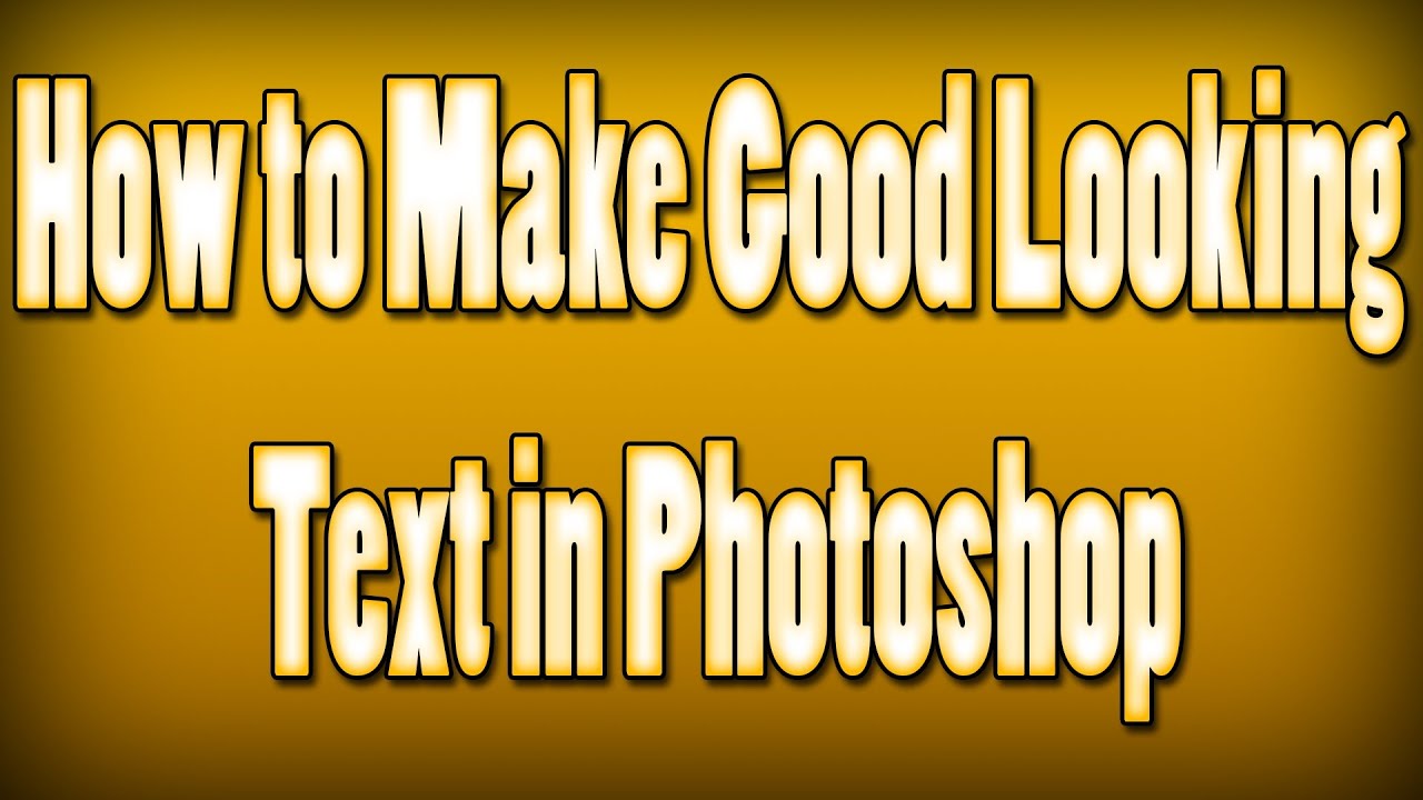 How to Make Good Looking Text in Photoshop! - YouTube