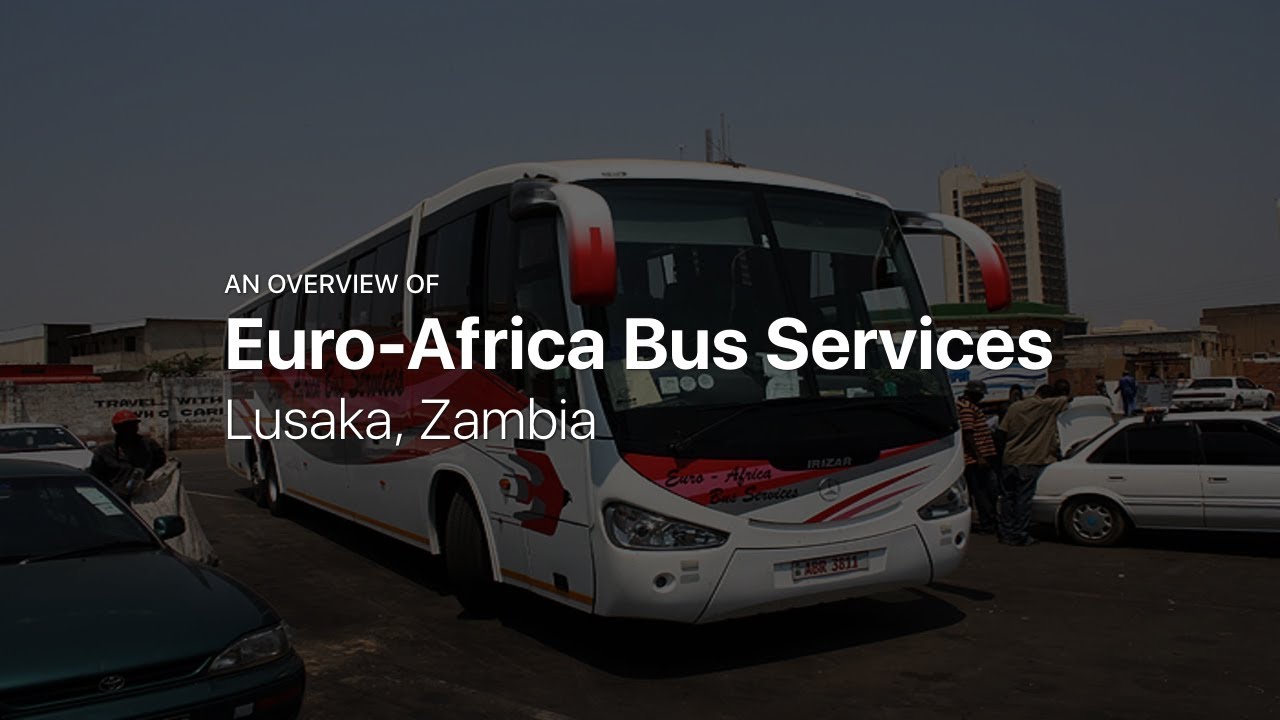 Euro Africa Bus Services — Coaches in Lusaka, Zambia - YouTube