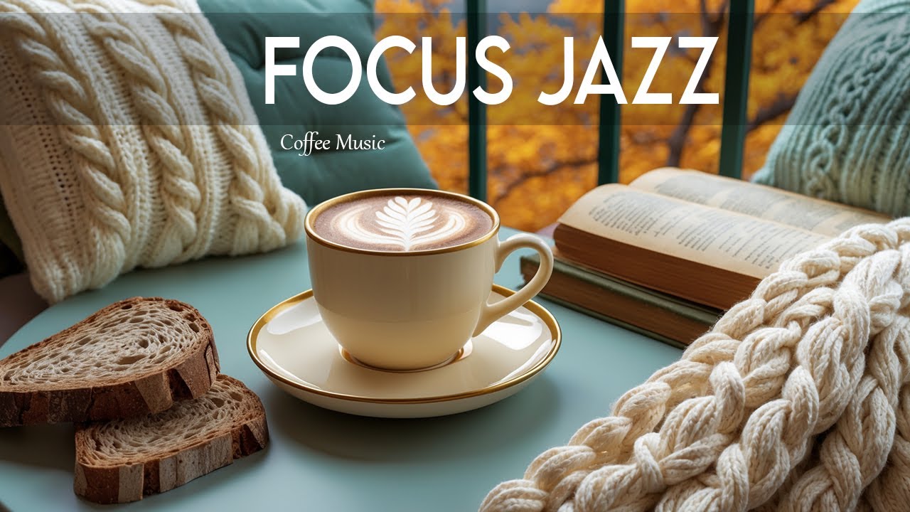 Focus Jazz ☕ Background Coffee Music with Smooth Bossa Nova - YouTube