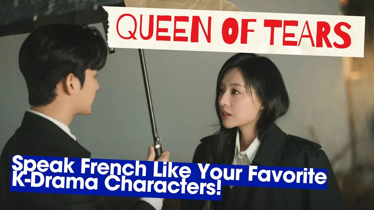 Learn French with "Queen of Tears" | Speak Like Your Favorite ...