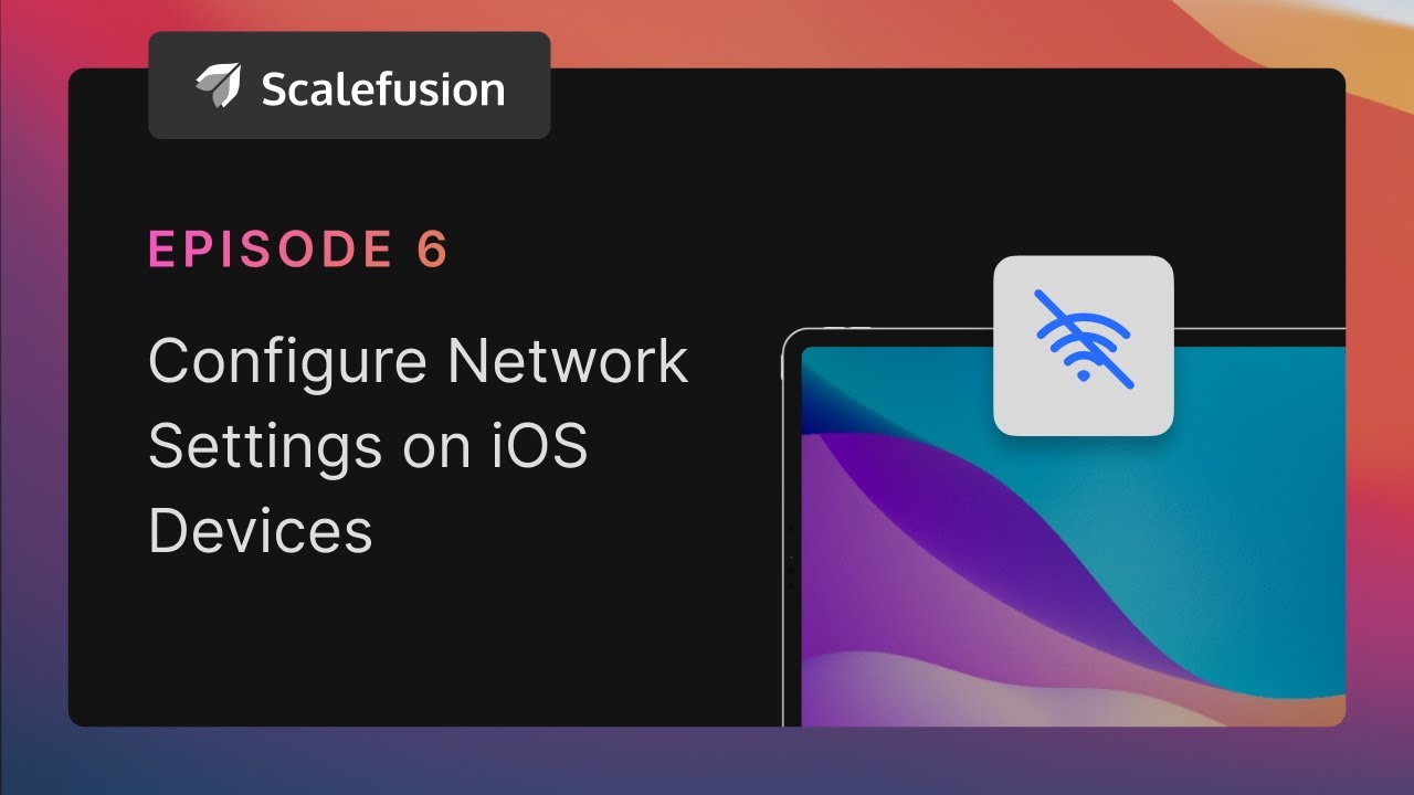 Ep 6 | How to configure network settings on iOS devices? - YouTube