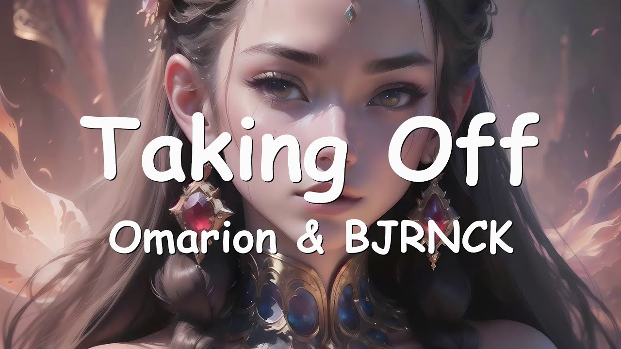 Omarion & BJRNCK - Taking Off (lyrics) 💗♫ - YouTube