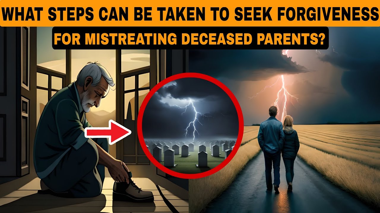 If Someone Realizes They Mistreated Their Parents After They Have ...