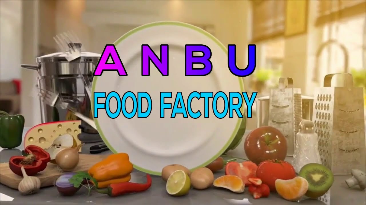 Anbu Food Factory - YouTube
