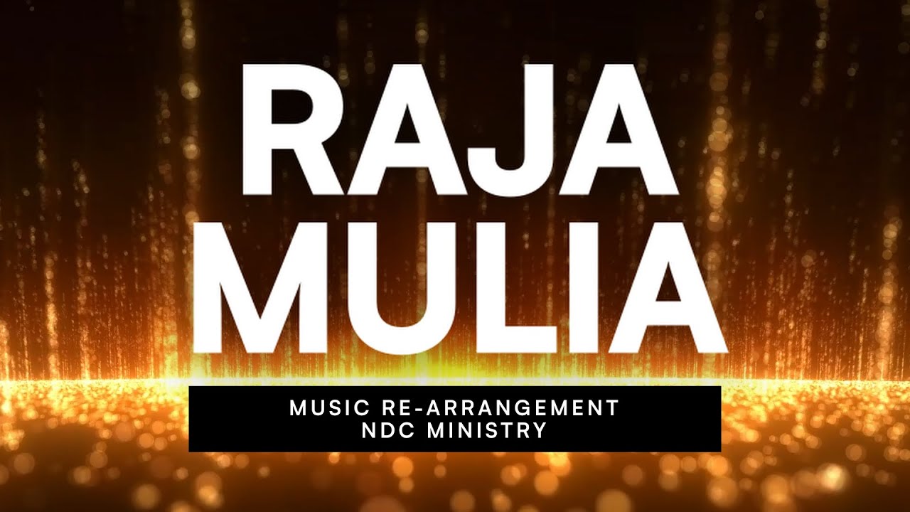 Raja Mulia | NDC Ministry | Re-Arrangement Chords - Chordify