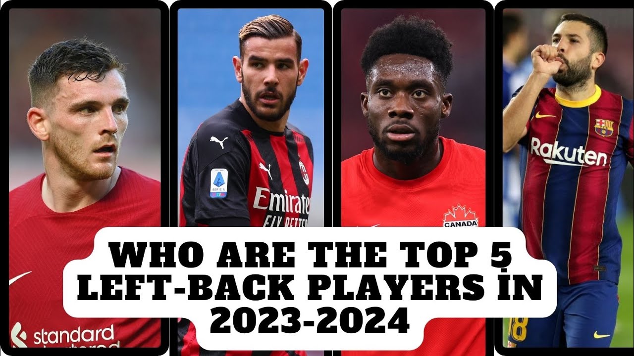 The best left back players of the 2023 2024 season - YouTube