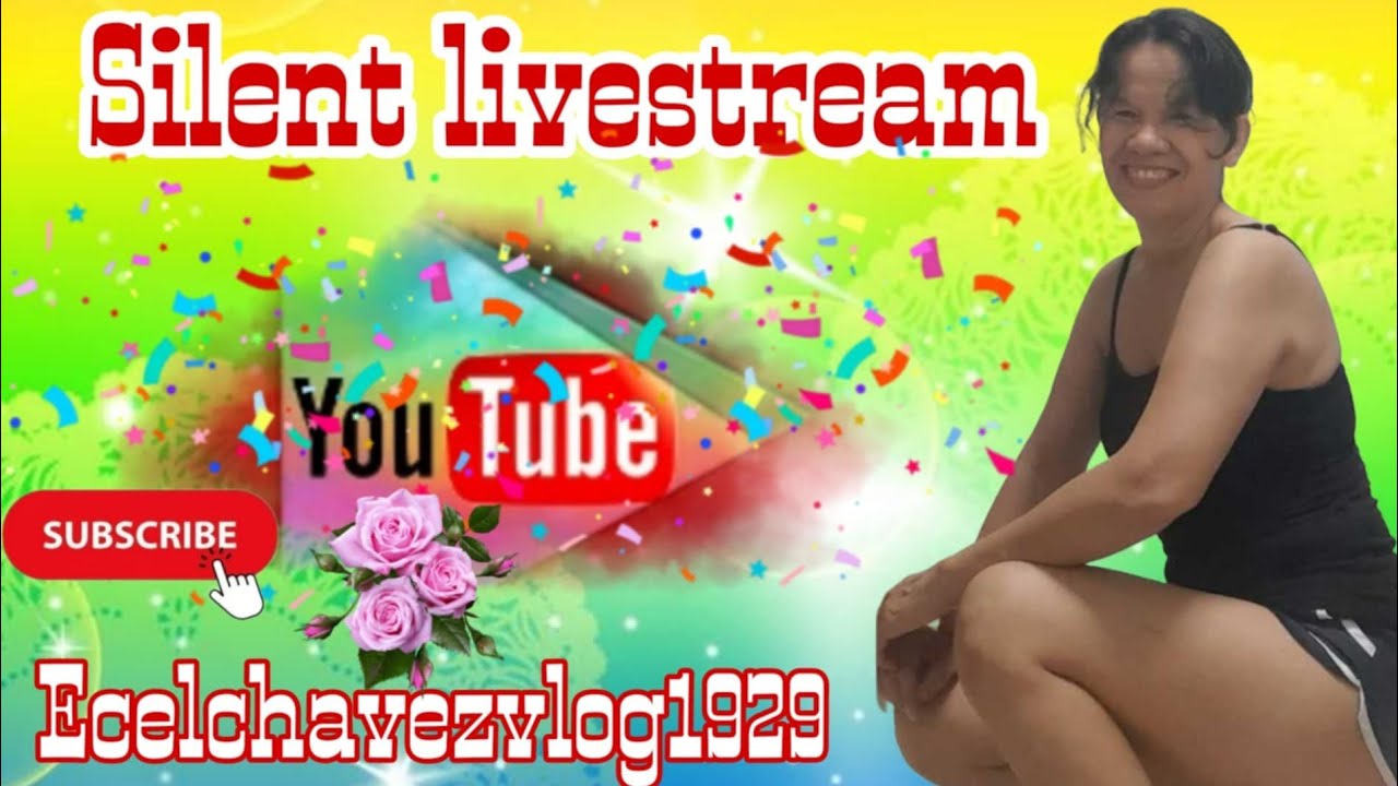 ECEL CHAVEZ VLOGS 1929 is live!Tuesday Silent live 😉 - YouTube