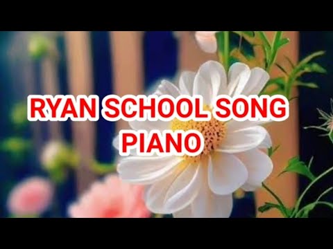 RYAN SCHOOL SONG PIANO - YouTube