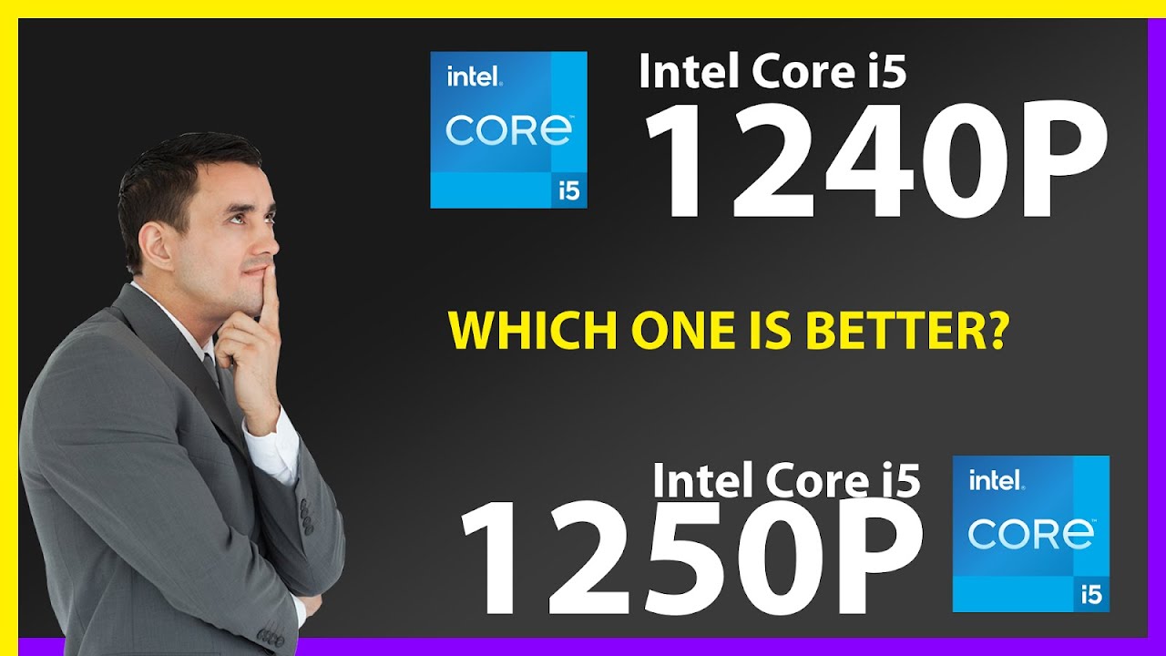 INTEL Core i5 1240P vs INTEL Core i5 1250P Technical Comparison - YouTube