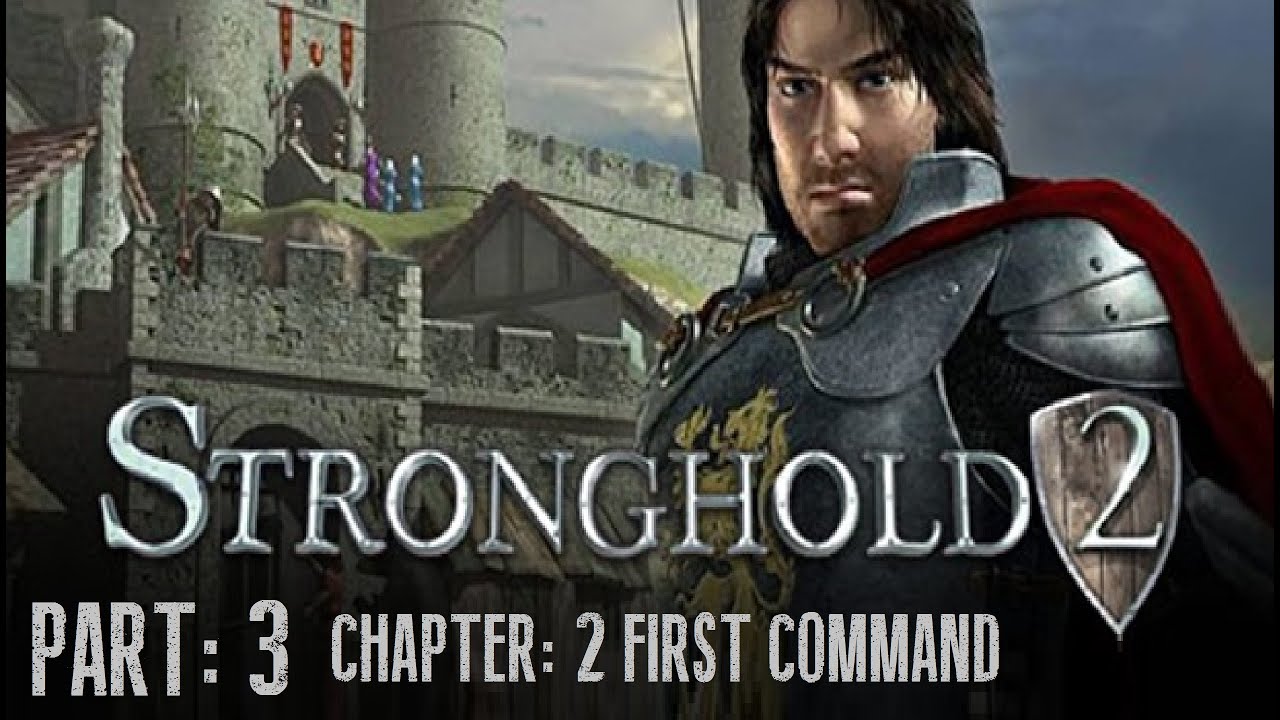 Stronghold 2: Chapter 2 - Gameplay Part 3 [PC] 720p [HD] - YouTube