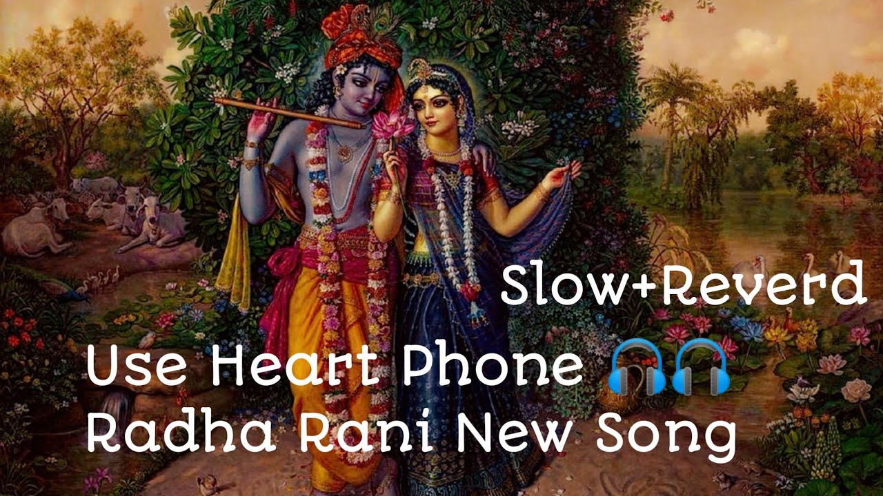 RADHA RANI NEW SONG💖💝|| NEW RADHA LO-FI SONG|| SLOW and REVERD 💖💖 ...