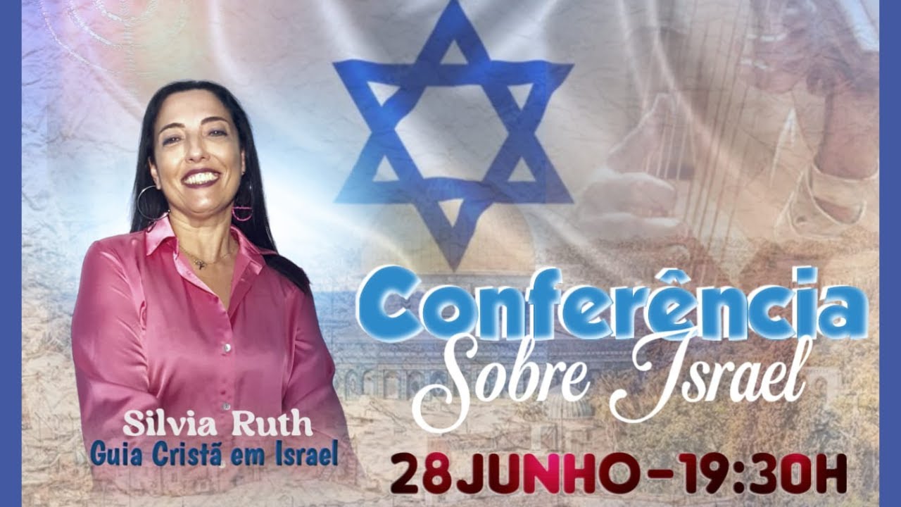 CONFERÊNCIA SOBRE ISRAEL | SILVIA RUTH - YouTube