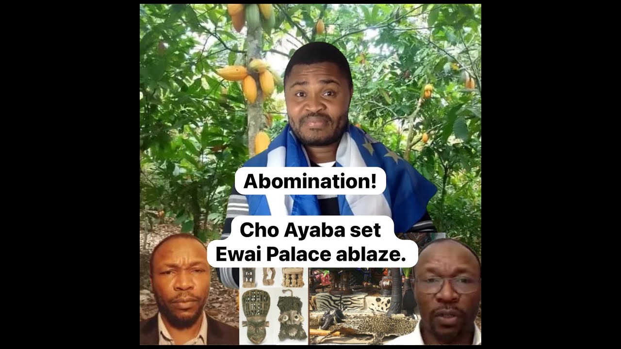Cho Ayaba burn down Ewai Palace.... TOTAL ABOMINATION! - YouTube
